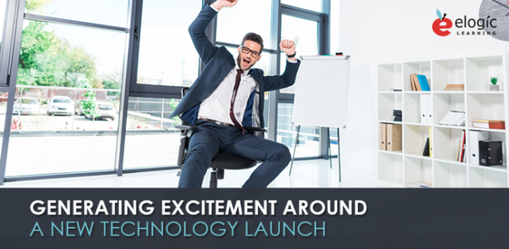 Generating Excitement Around a New Technology Launch - Your eLearning World